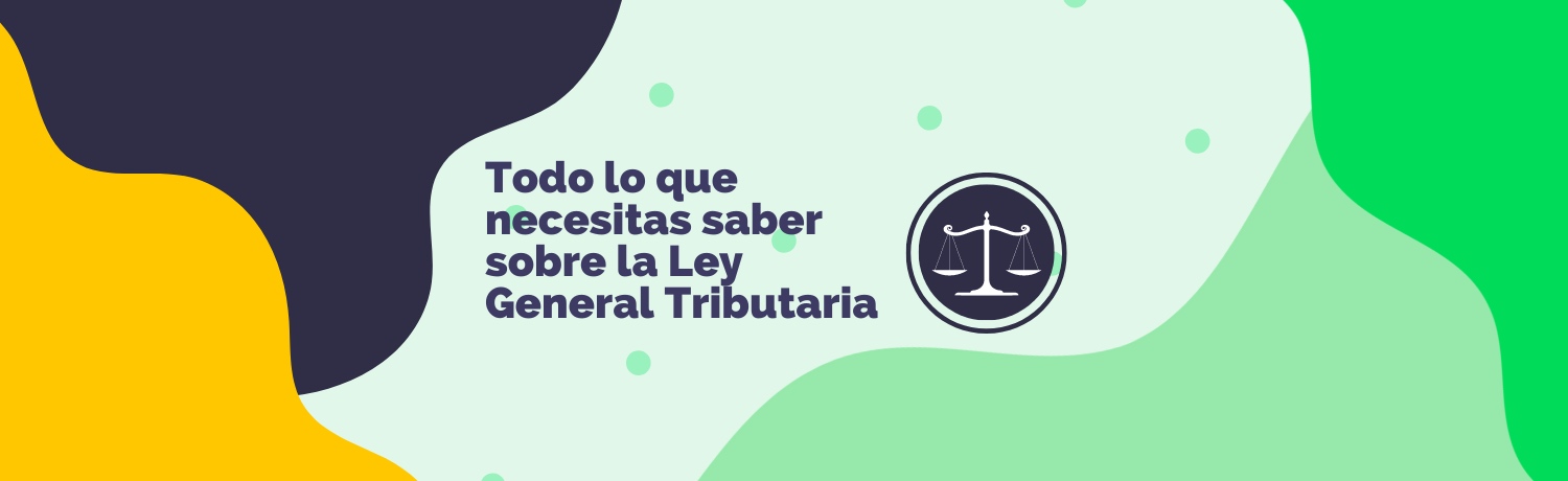 Ley General Tributaria: qué es y cómo funciona| TaxDown